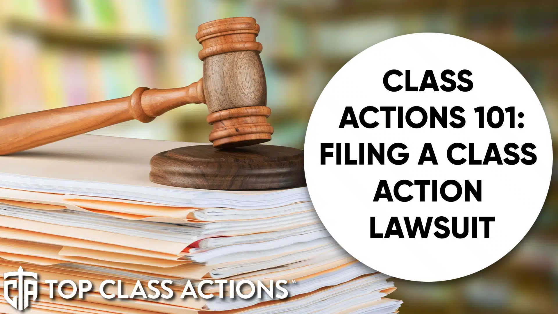 Class actions 101: Filing a class action lawsuit